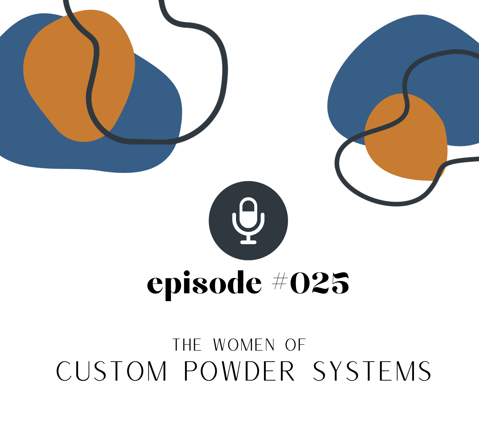 The Women of Custom Powder Systems -#25 | Custom Powder Systems
